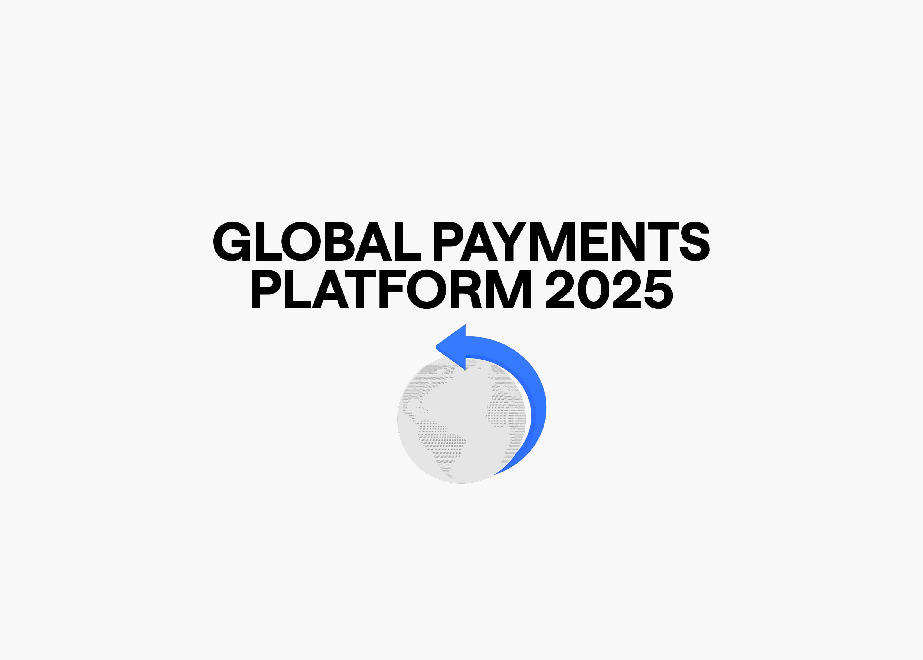 Choosing the Right Global Payments Platform 2025